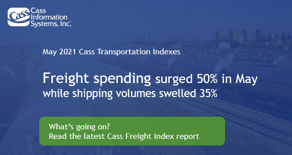 Cass Transportation Index Report | May 2021 | Cass Information Systems